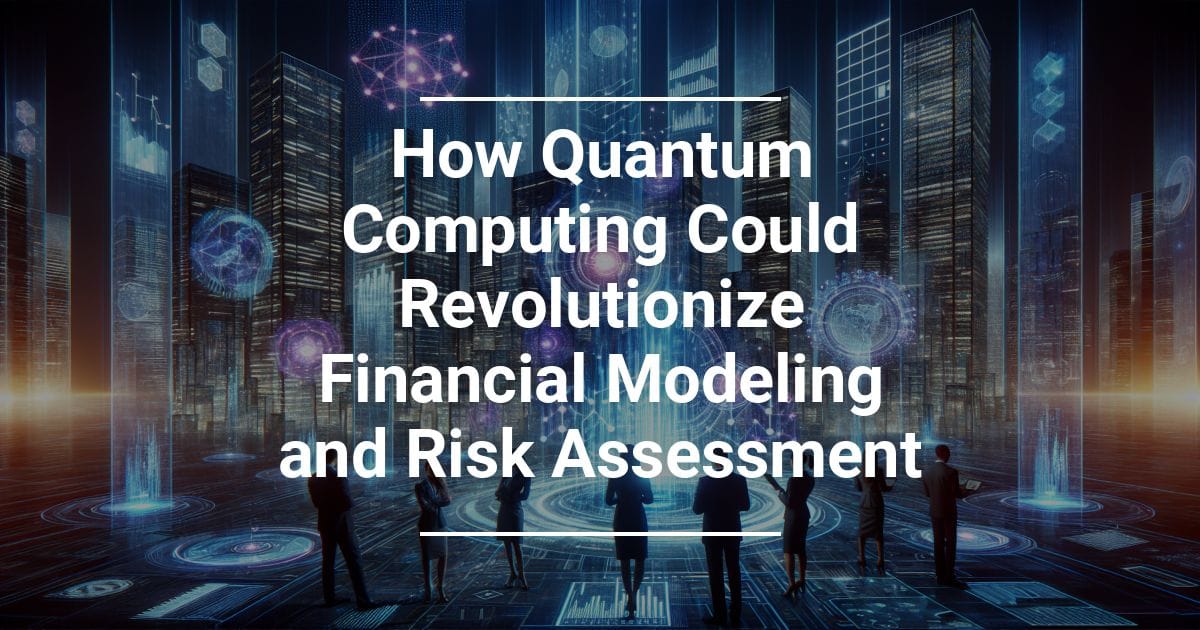 Quantum Computing Transforming Financial Decision Making - I.T. Solutions of South Florida